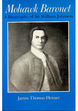 Mohawk Baronet A Biography of Sir William Johnson - | Książka w Empik