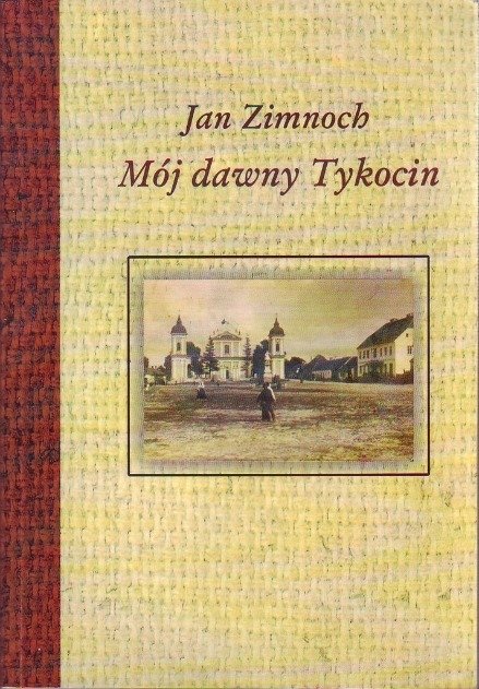 Mój dawny Tykocin - Opracowanie zbiorowe | Książka w Empik