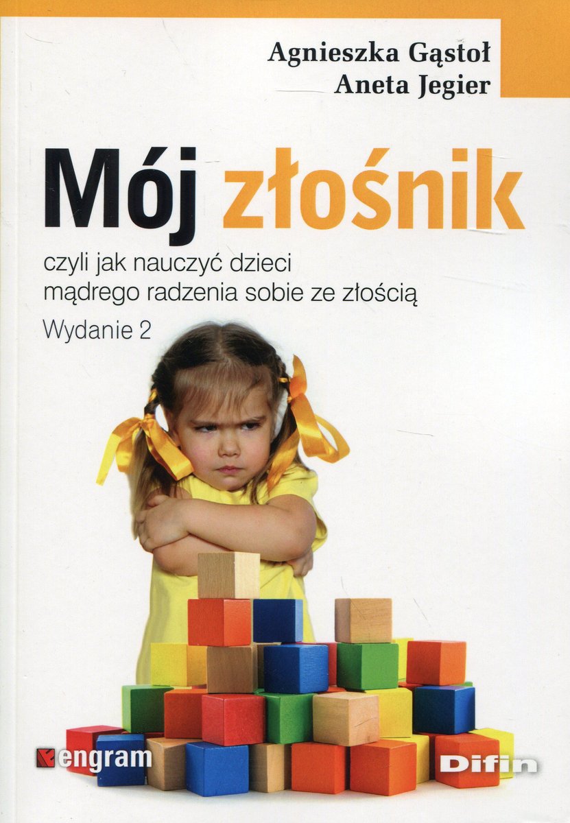 Mój złośnik. Czyli jak nauczyć dzieci mądrego radzenia sobie ze złością ... Mój złośnik. Czyli jak nauczyć dzieci mądrego radzenia sobie ze złością ...