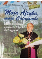 Moja Afryka moje Chingombe - Wydawnictwo WAM | Książka w Empik