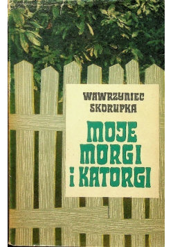 Moje morgi i katorgi - Ludowa Spółdzielnia Wydawnicza | Książka w Empik
