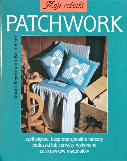 Moje robótki Patchwork - W opisie | Książka w Empik