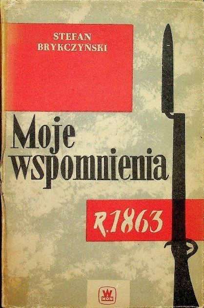 Moje wspomnienia r. 1863 - Stefan Brykczyński | Książka w Empik