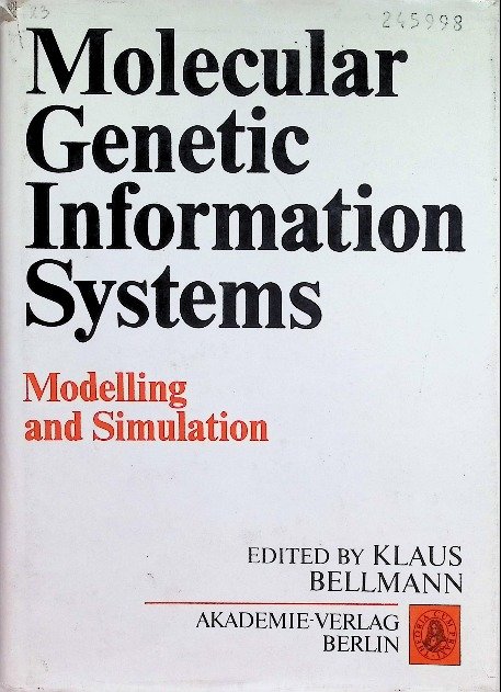 Molecular Genetic Information Systems : Modelling and Simulation ...