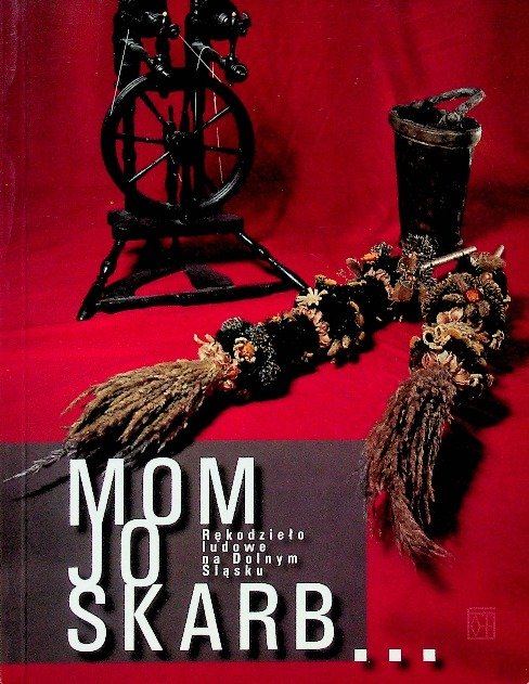 Mom jo Skarb Rękodzieło ludowe na Dolnym Śląsku - Opracowanie zbiorowe ...