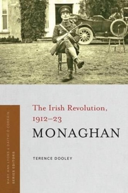 Monaghan: The Irish Revolution, 1912-23 - Terence Dooley | Książka w Empik