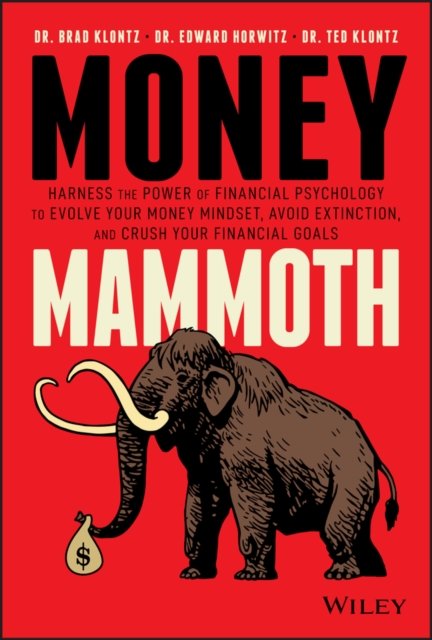 Money Mammoth: Harness The Power of Financial Psychology to Evolve Your ...