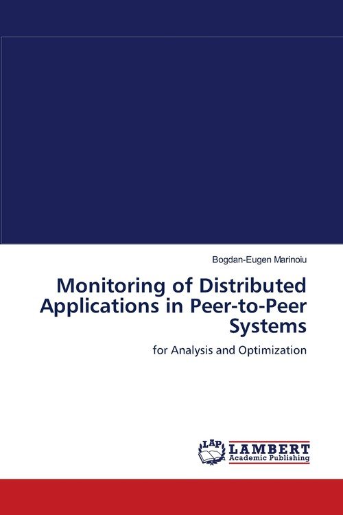 Monitoring Of Distributed Applications In Peer To Peer Systems Marinoiu Bogdan Eugen Książka
