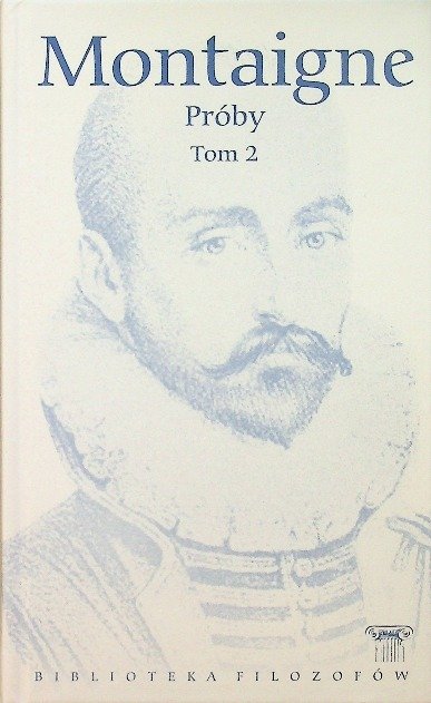 Montaigne Próby Tom 2 - Michel de Montaigne | Książka w Empik