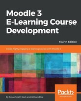 Moodle 3 E-Learning Course Development - Fourth Edition - Susan Smith ...