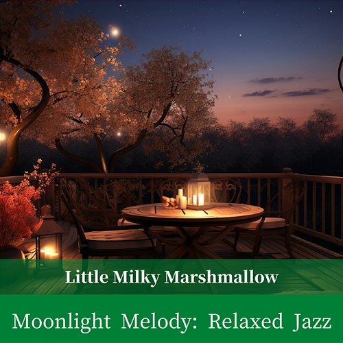 Moonlight Melody: Relaxed Jazz - Little Milky Marshmallow | Muzyka, mp3 ...
