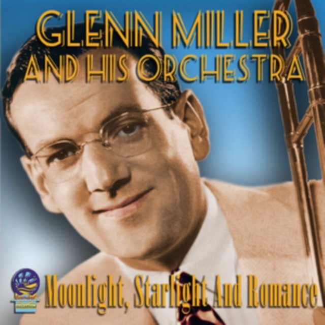 Moonlight, Starlight And Romance - Glenn Miller & His Orchestra ...