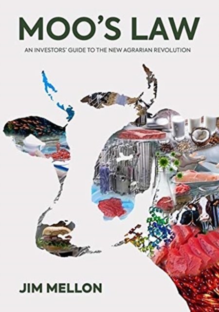 Moos Law: An Investors Guide to the New Agrarian Revolution - James ...