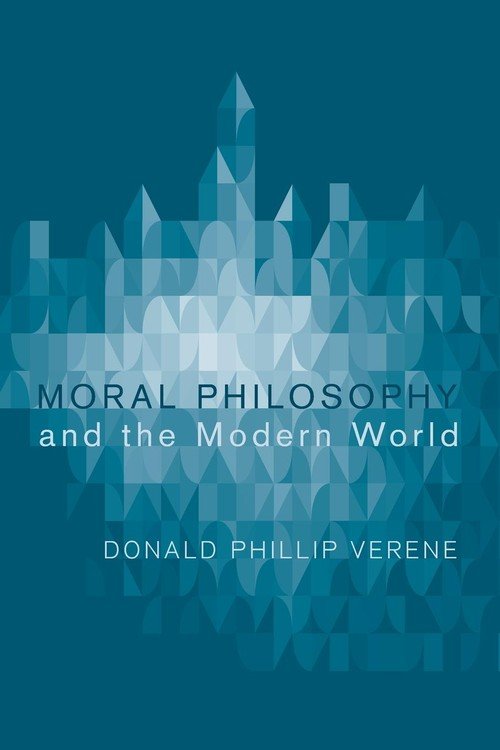 Moral Philosophy and the Modern World - Verene Donald Phillip | Książka ...