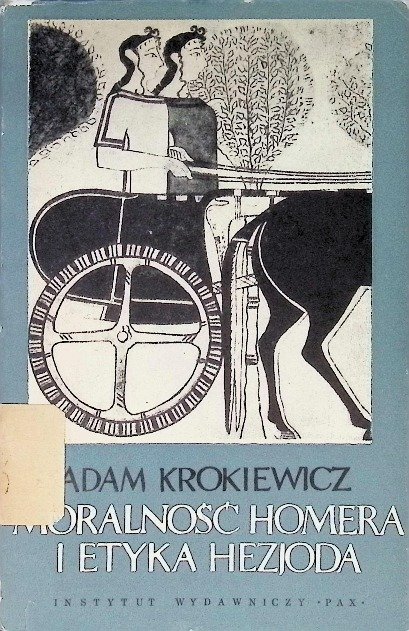 Moralność Homera i etyka Hezjoda - Krokiewicz Adam | Książka w Empik