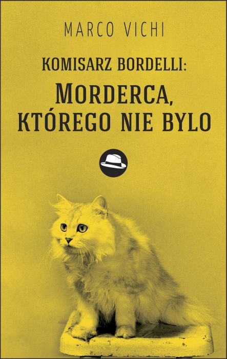 Morderca, którego nie było. Komisarz Bordelli. Tom 1 - Vichi Marco ...