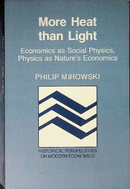 More Heat than Light Economics as Social Physics, Physics as Nature's ...