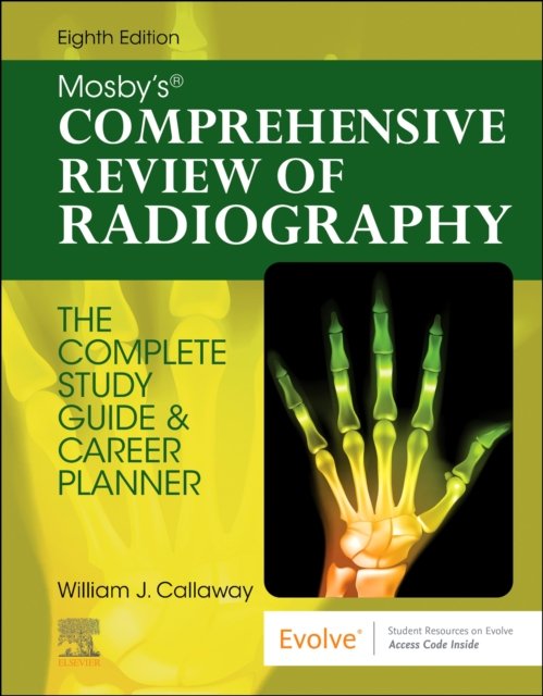 Mosbys Comprehensive Review of Radiography: The Complete Study Guide ...