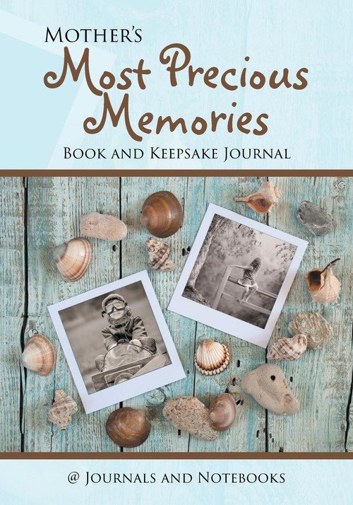 Mother's Most Precious Memories Book and Keepsake Journal - @ Journals ...