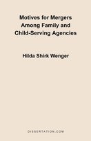 Motives for Mergers Among Family and Child-Serving Agencies - Wenger ...