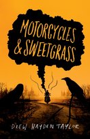 Motorcycles & Sweetgrass: Penguin Modern Classics Edition - Drew Haydon ...
