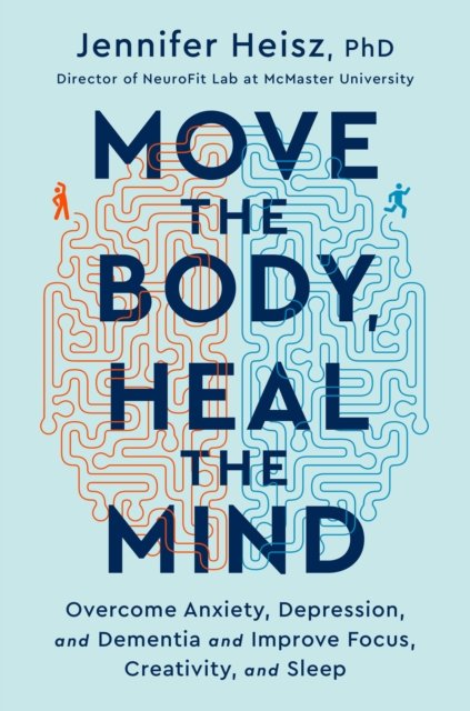 Move The Body, Heal The Mind - Jennifer Heisz | Książka w Empik