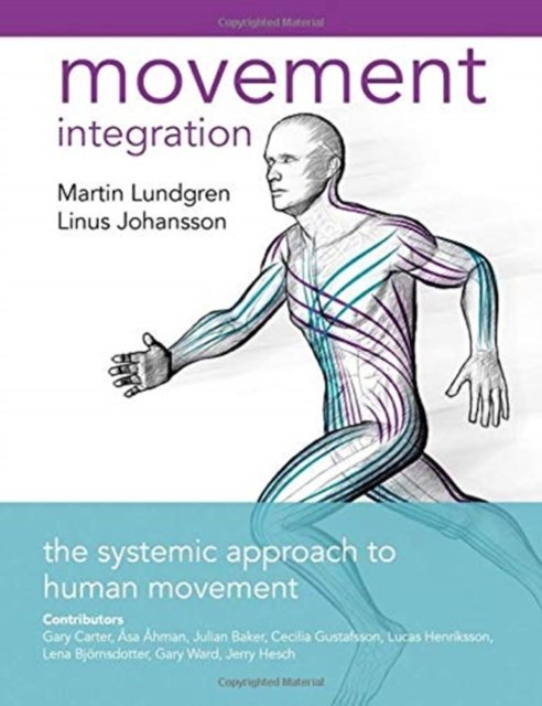 Movement Integration: The Systemic Approach to Human Movement ...