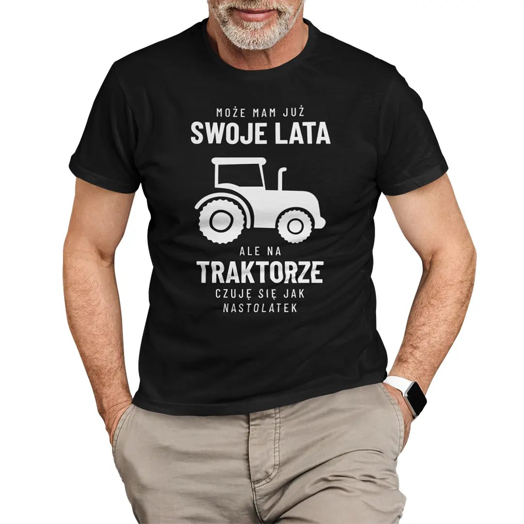 Może mam już swoje lata, ale na traktorze się jak nastolatek - męska koszulka na prezent dla ...