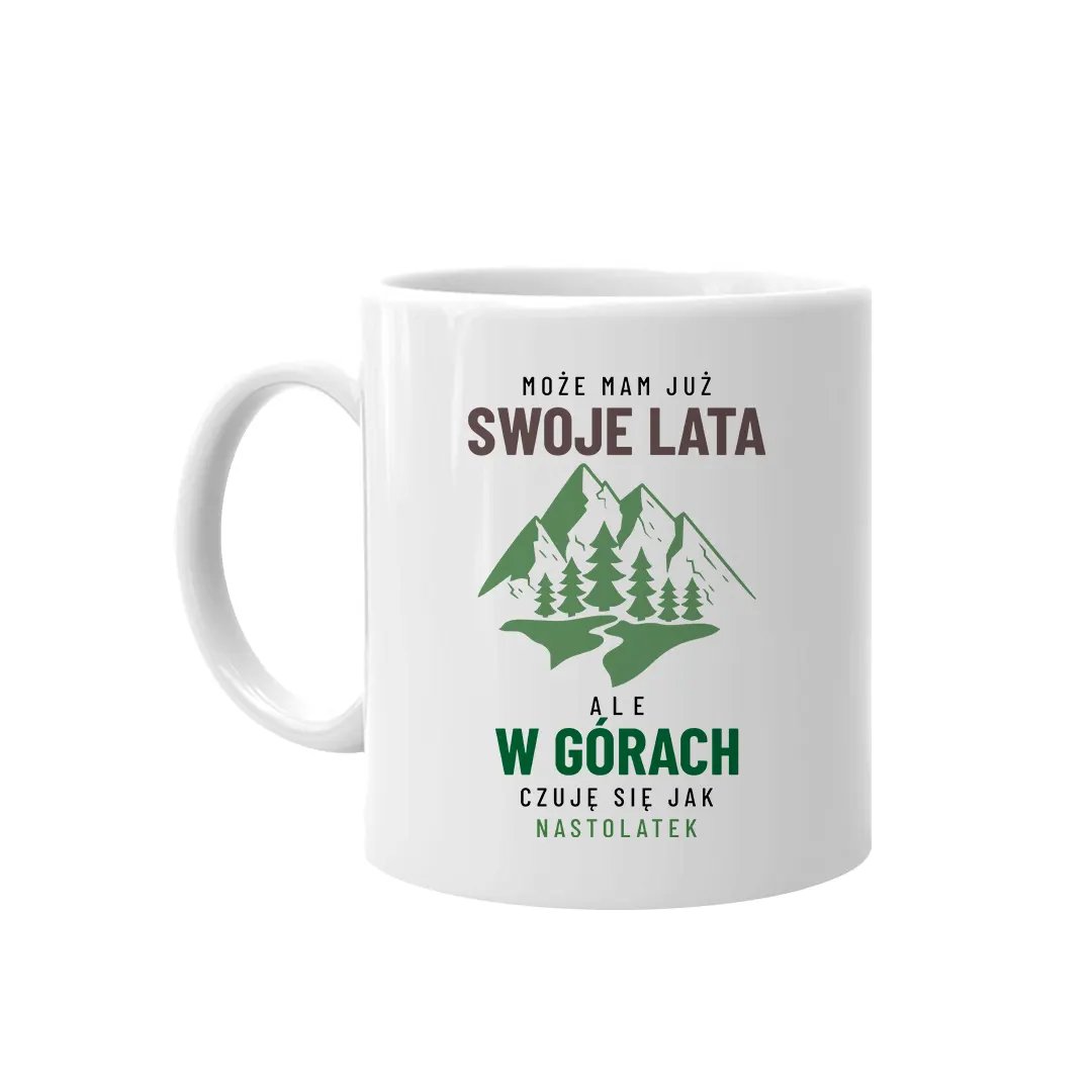Może mam już swoje lata, ale w górach czuję się jak nastolatek - kubek na prezent - Koszulkowy ...