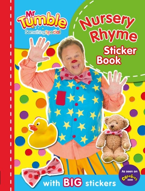 Mr Tumble Something Special Nursery Rhyme Sticker Book Opracowanie Mr Tumble Something Special Nursery Rhyme Sticker Book Opracowanie