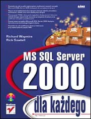 MS SQL Server 2000 dla każdego - Waymire Richard | Książka w Empik