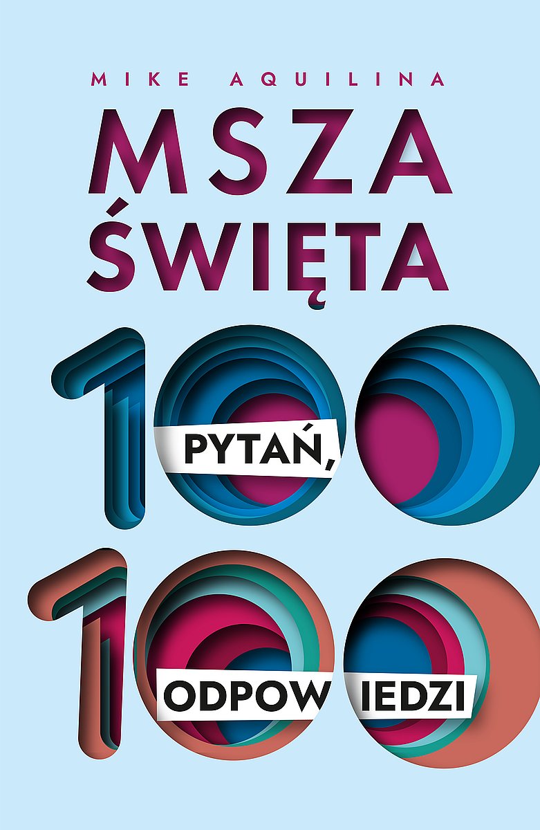 Msza święta. 100 pytań, 100 odpowiedzi - Aquilina Mike | Książka w Empik Msza święta. 100 pytań, 100 odpowiedzi - Aquilina Mike | Książka w Empik