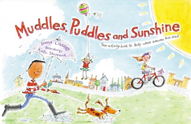 Muddles, Puddles and Sunshine: Your Activity Book to Help When Someone ...