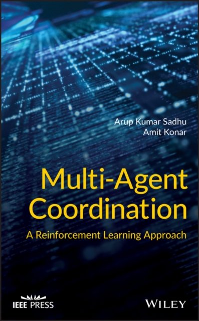Multi Agent Coordination A Reinforcement Learning Approach Arup Kumar Sadhu Książka W Empik