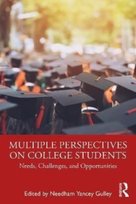 Multiple Perspectives on College Students: Needs, Challenges, and ...