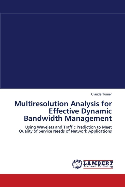 Multiresolution Analysis for Effective Dynamic Bandwidth Management ...