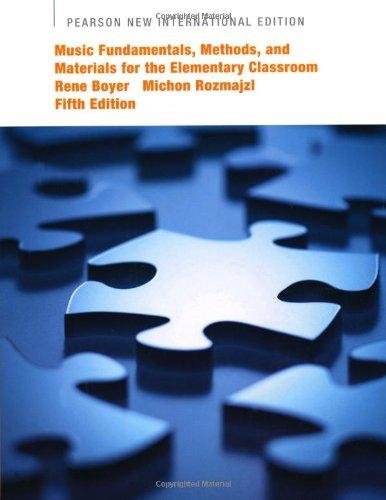 Music Fundamentals, Methods, and Materials for the Elementary Classroom ...