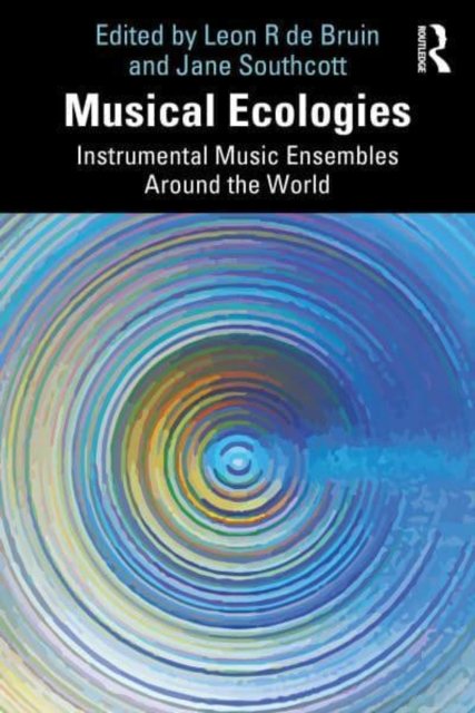Musical Ecologies: Instrumental Music Ensembles Around the World ...