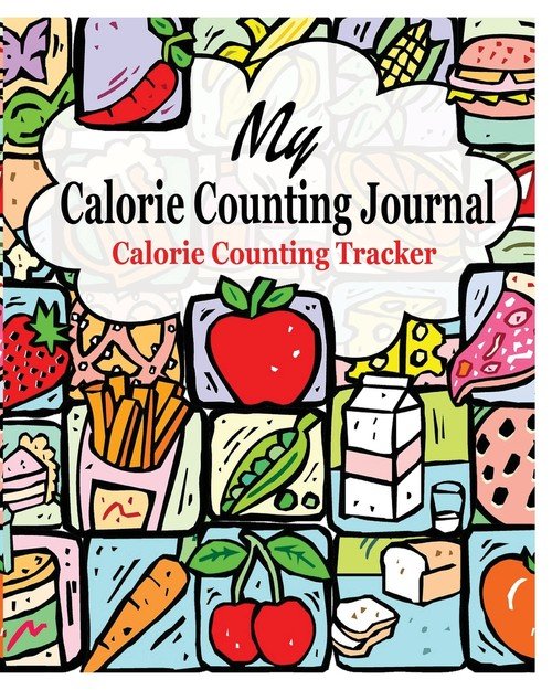 My Calorie Counting Journal: Calorie Counting Tracker - James Peter ...