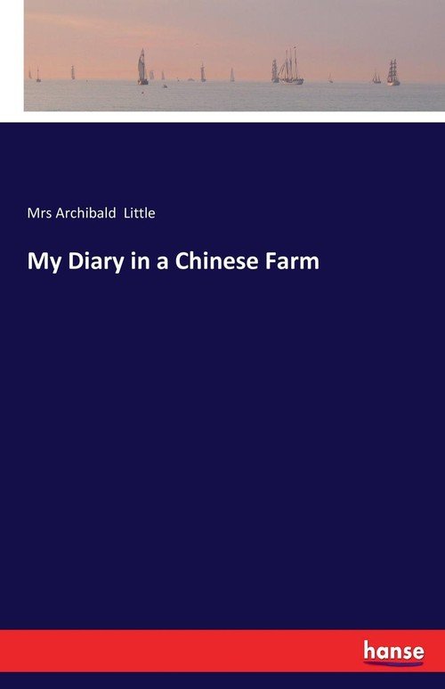 My Diary in a Chinese Farm - Little Mrs Archibald | Książka w Empik
