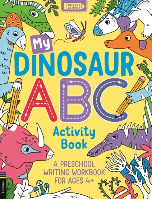 My Dinosaur ABC Activity Book: A Preschool Writing Workbook for Ages 3 ...