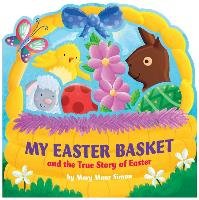 My Easter Basket: The True Story of Easter - Simon Mary Manz | Książka ...