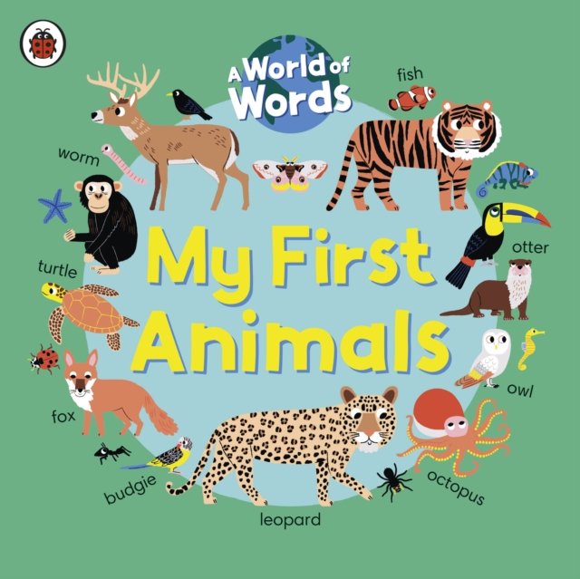 My First Animals: A World of Words - Opracowanie zbiorowe | Książka w Empik