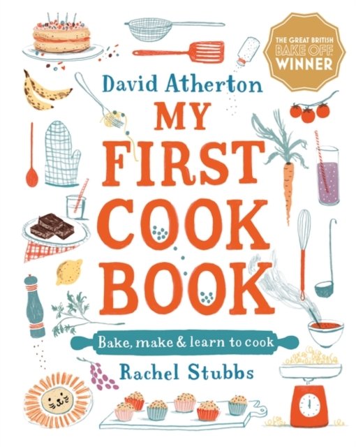 My First Cook Book: Bake, Make and Learn to Cook - David Atherton ...