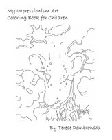 My Impressionism Art Coloring Book for Children - Terese Dombrowski ...