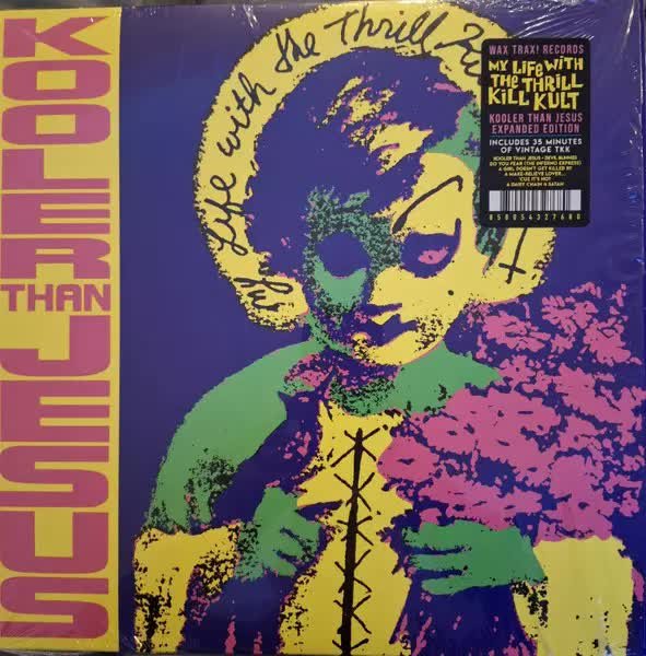 My Life With The Thrill Kill Kult: Kooler Than Jesus Expanded Edition ...