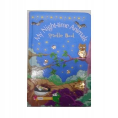 MY NIGHT-TIME ANIMALS SPARKLE BOOK - Bookstaber Richard M. | Książka w ...
