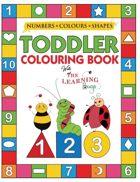 My Numbers, Colours and Shapes Toddler Colouring Book with The Learning ...