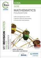 My Revision Notes: CCEA GCSE Mathematics Foundation - Bettison Ian ...