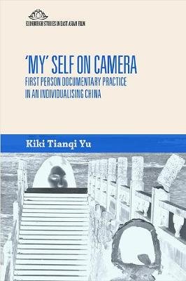 My' Self on Camera. First Person Documentary Practice in an ...